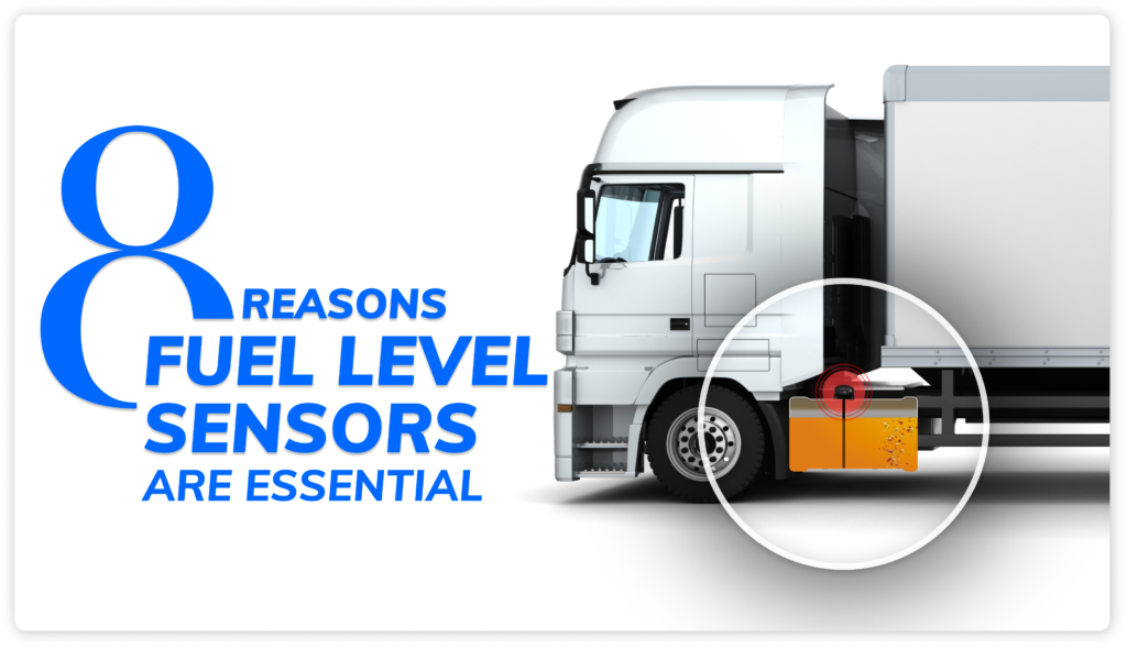 8 Reasons Fuel Tank Sensors Are Essential for Fleet Management